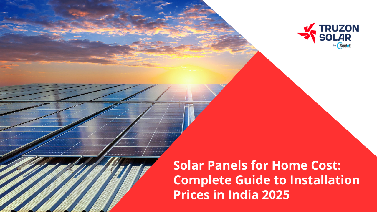 Solar Panels for Home Cost India 2025 | Truzon Solar